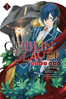 GOBLIN SLAYER SIDE STORY YEAR Goblin Slayer Side Story: Year One (Light Novel) Kumo Kagyu Shingo Adachi Noboru Kannatuki...