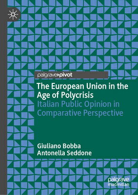 EUROPEAN UNION IN THE AGE OF P Giuliano Bobba Antonella Seddone PALGRAVE MACMILLAN2025 Hardcover English ISBN：9783032036...