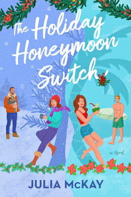 HOLIDAY HONEYMOON SWITCH Julia McKay G P PUTNAM SONS2024 Paperback English ISBN：9780593716281 洋書 Fiction & Literature（小説...
