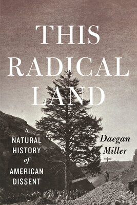 THIS RADICAL LAND Daegan Miller UNIV OF CHICAGO PR2020 Paperback English ISBN：9780226336282 洋書 Social Science（社会科学） History