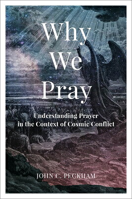WHY WE PRAY John C. Peckham BAKER ACADEMIC2024 Paperback English ISBN：9781540966285 洋書 Social Science（社会科学） Religion