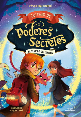 SPAーVIAJERO DEL TIEMPO / THE T Colegio de Poderes Secretos Csar Mallorqu ALFAGUARA INFANTIL2024 Paperback Spanish ISBN：9...