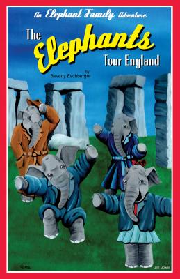 ELEPHANTS TOUR ENGLAND V02 Elephant Family Adventure Beverly Eschberger Jim Gower ARTEMESIA PUB2009 Paperback English IS...