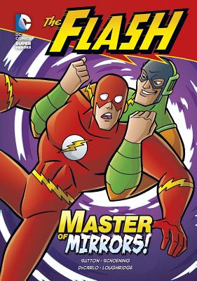 FLASH MASTER OF MIRRORS Flash Laurie S. Sutton Dan Schoening Erik Doescher STONE ARCH BOOKS2011 Library　Binding English ...