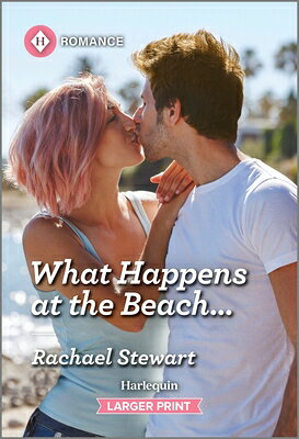 WHAT HAPPENS AT THE BEACH ーLP Rachael Stewart HARLEQUIN SALES CORP2025 Mass　Market　Paperbound Original English ISBN：9781...