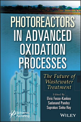 PHOTOREACTORS IN ADVD OXIDATIO Elvis FossoーKankeu Sadanand Pandey Suprakas Sinha Ray WILEYーSCRIVENER2023 Hardcover Engli...