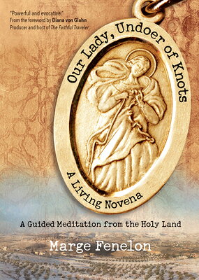 OUR LADY UNDOER OF KNOTS Marge Steinhage Fenelon Diana Von Glahn AVE MARIA PR2015 Paperback English ISBN：9781594716300 洋...