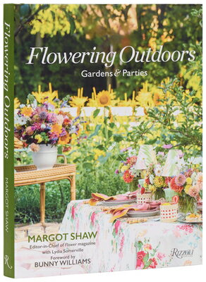 FLOWERING OUTDOORS Margot Shaw Lydia Somerville Bunny Williams RIZZOLI2026 Hardcover English ISBN：9780847876303 洋書 Famil...