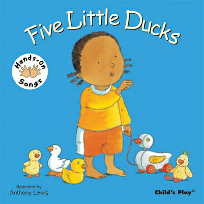 5 LITTLE DUCKSーBOARD HandsーOn Songs Anthony Lewis CHILDS PLAY2013 Board　Books English ISBN：9781846436307 洋書 Books for ki...