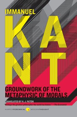 GROUNDWORK OF THE METAPHYSIC O Harper Perennial Modern Thought Immanuel Kant H. J. Paton PERENNIAL2009 Paperback English...