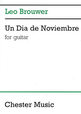 UN DIA DE NOVIEMBRE Leo Brouwer CHESTER MUSIC2001 Paperback English ISBN：9780711986312 洋書 Art & Entertainment（芸術＆エンターテイン...