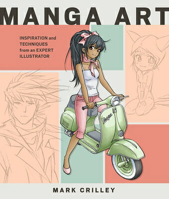 MANGA ART Mark Crilley WATSON GUPTILL PUBN2017 Paperback English ISBN：9780385346313 洋書 Family life & Comics（生活＆コミック） Com...