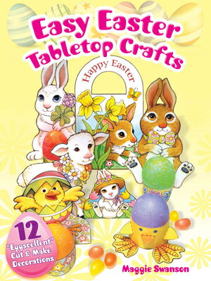 EASY EASTER TABLETOP CRAFTS Maggie Swanson DOVER PUBN INC2014 Paperback English ISBN：9780486496313 洋書 Books for kids（児童書...