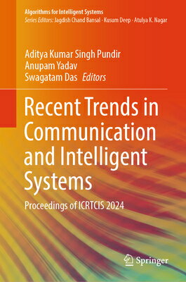 RECENT TRENDS IN COMMUNICATION Algorithms for Intelligent Systems Aditya Kumar Singh Pundir Anupam Yadav Swagatam Das SP...
