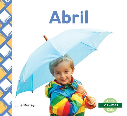 SPAーABRIL (APRIL) Los Meses (Months) Julie Murray ABDO KIDS2017 Library　Binding Spanish ISBN：9781532106316 洋書 Books for ...
