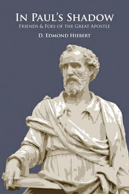 IN PAULS SHADOW D. Edmond Hiebert BOB JONES UNIV PR2001 Paperback English ISBN：9780890846322 洋書 Social Science（社会科学） Rel...