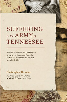 SUFFERING IN THE ARMY OF TENNE Voices of the Civil War Christopher Thrasher UNIV OF TENNESSEE PR2021 Hardcover English I...