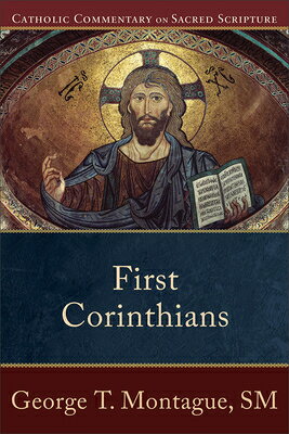 1ST CORINTHIANS Catholic Commentary on Sacred Scripture George T. Montague Peter S. Williamson Mary Healy BAKER PUB GROU...