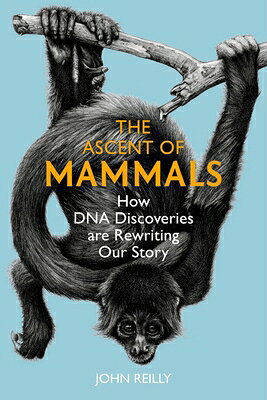 ASCENT OF MAMMALS John Reilly PELAGIC PUB LTD2026 Hardcover English ISBN：9781784276324 洋書 Computers & Science（コンピューター＆科学...