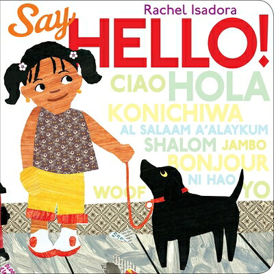 SAY HELLO Rachel Isadora Rachel Isadora PUTNAM YOUNG READERS2017 Board　Books English ISBN：9780399256325 洋書 Books for kid...