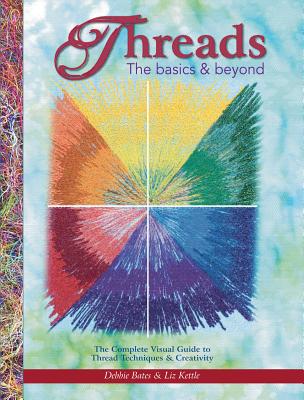 THREADS THE BASICS & BEYOND Debbie Bates Liz Kettle LANDAUER PUB LLC2014 Paperback English ISBN：9781935726326 洋書 Art & E...