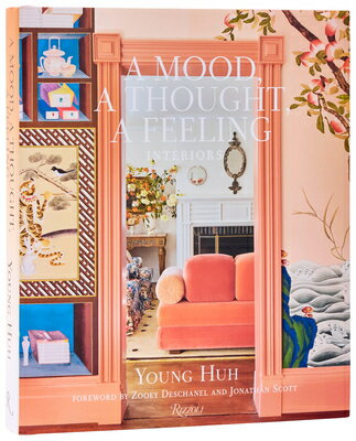 MOOD A THOUGHT A FEELING Young Huh Zooey Deschanel Jonathan Scott RIZZOLI2026 Hardcover English ISBN：9780847876327 洋書 Fa...