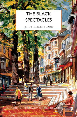 BLACK SPECTACLES British Library Crime Classics John Dickson Carr POISONED PEN PR2024 Paperback English ISBN：97814642163...