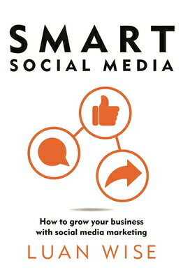 SMART SOCIAL MEDIA Luan Wise BLOOMSBURY2025 Paperback English ISBN：9781399416337 洋書 Business & SelfーCulture（ビジネス） Busine...