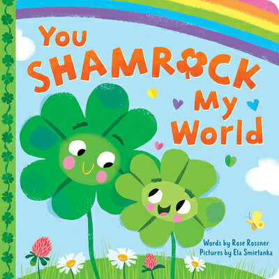 YOU SHAMROCK MY WORLD Punderland Rose Rossner Ela Smietanka SOURCEBOOKS WONDERLAND2022 Board　Books English ISBN：97817282...