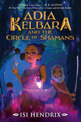 ADIA KELBARA & THE CIRCLE OF S Adia Kelbara and the Circle of Shamans Isi Hendrix BALZER & BRAY2023 Hardcover English IS...