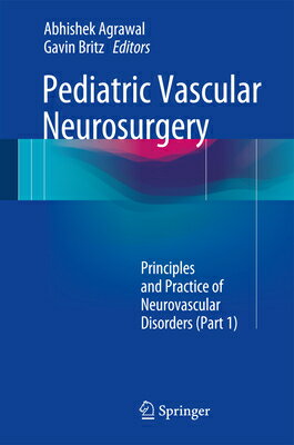 PEDIATRIC VASCULAR NEUROSURGER Abhishek Agrawal Gavin Britz SPRINGER NATURE2017 Hardcover 2016 English ISBN：978331943634...
