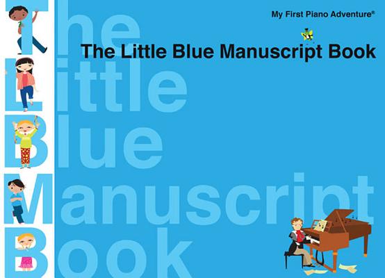 LITTLE BLUE MANUSCRIPT BK My First Piano Adventures Hal Leonard Corp FABER PIANO2012 Paperback English ISBN：978161677634...