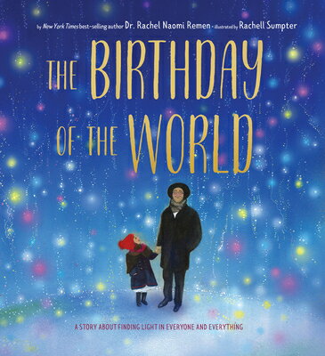 BIRTHDAY OF THE WORLD Rachel Naomi Remen Rachell Sumpter CAMERON KIDS2022 Hardcover English ISBN：9781951836344 洋書 Books ...