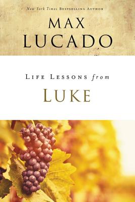 LIFE LESSONS FROM LUKE Life Lessons Max Lucado THOMAS NELSON PUB2018 Paperback English ISBN：9780310086345 洋書 Social Scie...