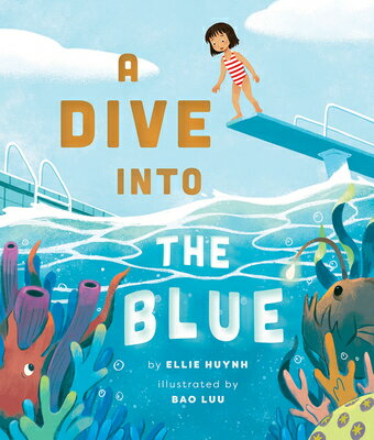 DIVE INTO THE BLUE Ellie Huynh Bao Luu BEAMING BOOKS2023 Hardcover English ISBN：9781506486345 洋書 Books for kids（児童書） Juv...