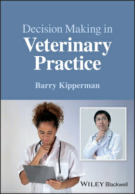 DECISIONーMAKING IN VETERINARY Barry Kipperman BLACKWELL PUBL2024 Paperback English ISBN：9781119986348 洋書 Computers & Sci...