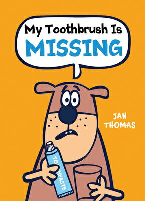 MY TOOTHBRUSH IS MISSING Giggle Gang Jan Thomas HOUGHTON MIFFLIN2018 Hardcover English ISBN：9780544966352 洋書 Books for k...