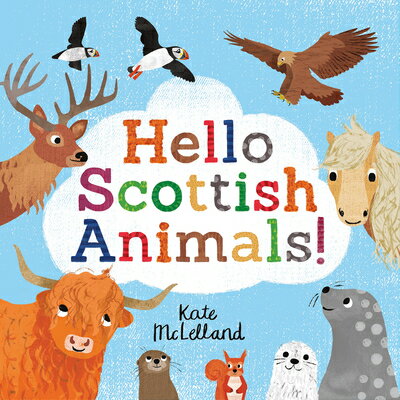 HELLO SCOTTISH ANIMALS Picture Kelpies Kate McLelland KELPIES2020 Paperback English ISBN：9781782506355 洋書 Books for kids...
