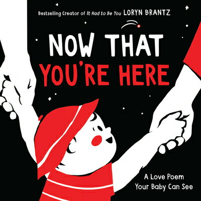 NOW THAT YOURE HERE Love Poem Your Baby Can See Loryn Brantz Loryn Brantz HARPER FESTIVAL2023 Board　Books English ISBN：9...