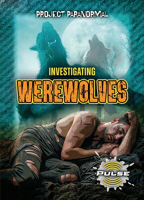 INVESTIGATING WEREWOLVES Project Paranormal (Pulse) Alex Cohen CHERITON CHILDRENS BOOKS2026 Paperback English ISBN：97819...