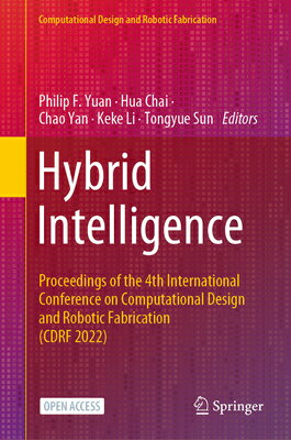 HYBRID INTELLIGENCE 2023/E Computational Design and Robotic Fabrication Philip F. Yuan Hua Chai Chao Yan SPRINGER NATURE...