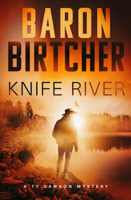 KNIFE RIVER Ty Dawson Mysteries Baron Birtcher OPEN ROAD MEDIA MYSTERY & THRI2024 Paperback English ISBN：9781504086370 洋...