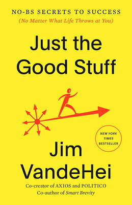 JUST THE GOOD STUFF Jim Vandehei HARMONY BOOK2026 Paperback English ISBN：9780593796382 洋書 Business & SelfーCulture（ビジネス） ...