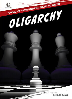 OLIGARCHY Forms of Government: Need to Know D. R. Faust SILVERTIP BOOKS2026 Hardcover English ISBN：9798895776384 洋書 Book...