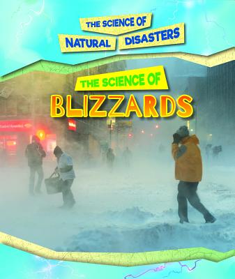 SCIENCE OF BLIZZARDS Science of Natural Disasters Joanne Mattern CAVENDISH SQUARE2019 Paperback English ISBN：97815026463...