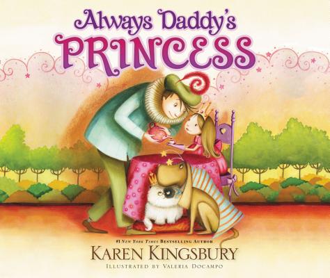 ALWAYS DADDYS PRINCESSーBOARD Karen Kingsbury ZONDERVAN2014 Board　Books English ISBN：9780310736387 洋書 Books for kids（児童書）...