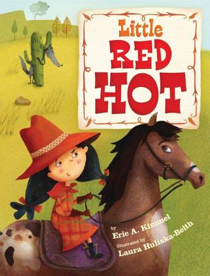 LITTLE RED HOT Eric A. Kimmel Laura HuliskaーBeith TWO LIONS2013 Hardcover English ISBN：9781477816387 洋書 Books for kids（児...