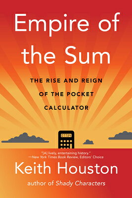 EMPIRE OF THE SUM Keith Houston W W NORTON & CO2025 Paperback English ISBN：9781324086390 洋書 Computers & Science（コンピューター＆...