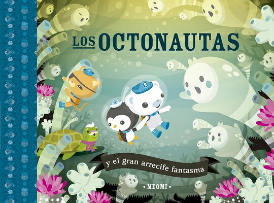 SPAーOCTONAUTAS Y EL GRAN ARREC Meomi OBELISCO PUB INC2023 Hardcover Spanish ISBN：9788491456391 洋書 Books for kids（児童書） Ju...