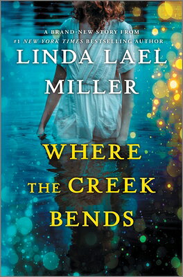 WHERE THE CREEK BENDS ORIGINAL Linda Lael Miller HQN BOOKS2024 Hardcover Original English ISBN：9781335006394 洋書 Fiction ...